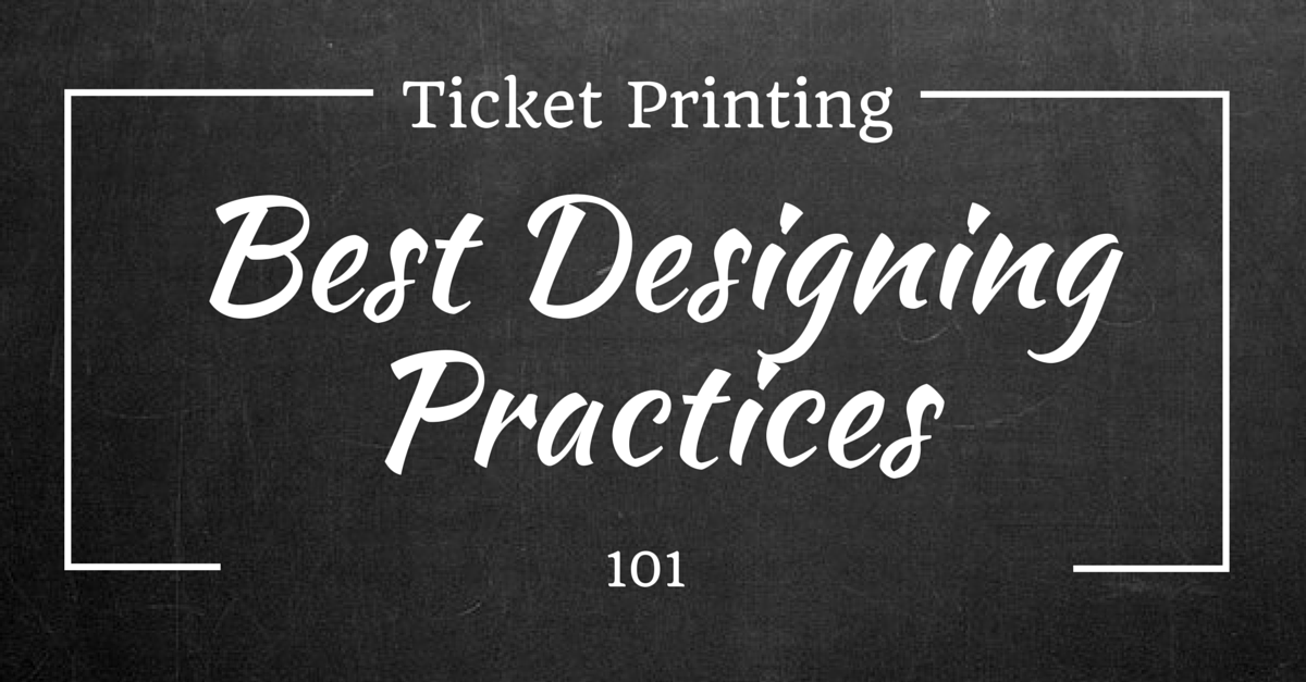Ticket Printing 101 Best Designing Practices